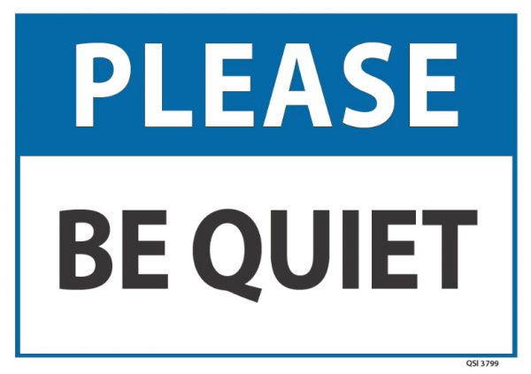 Please Be Quiet - Industrial Signs