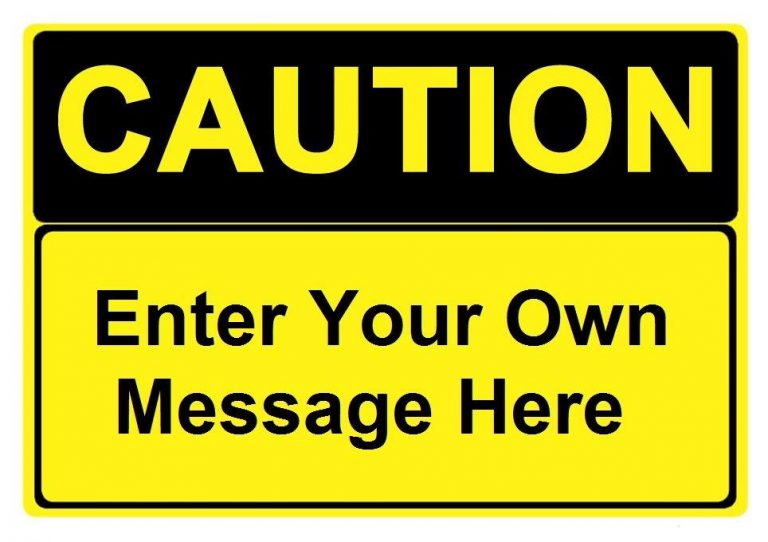 Custom Caution Sign Specify Your Own Message - Industrial Signs